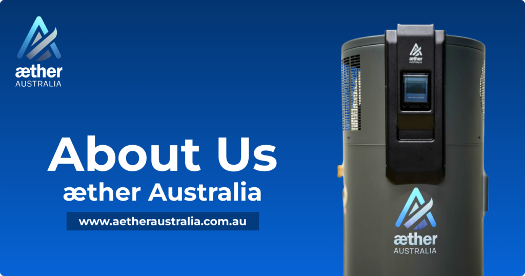 About Us: Aether Australia - Best Heat Pumps for You